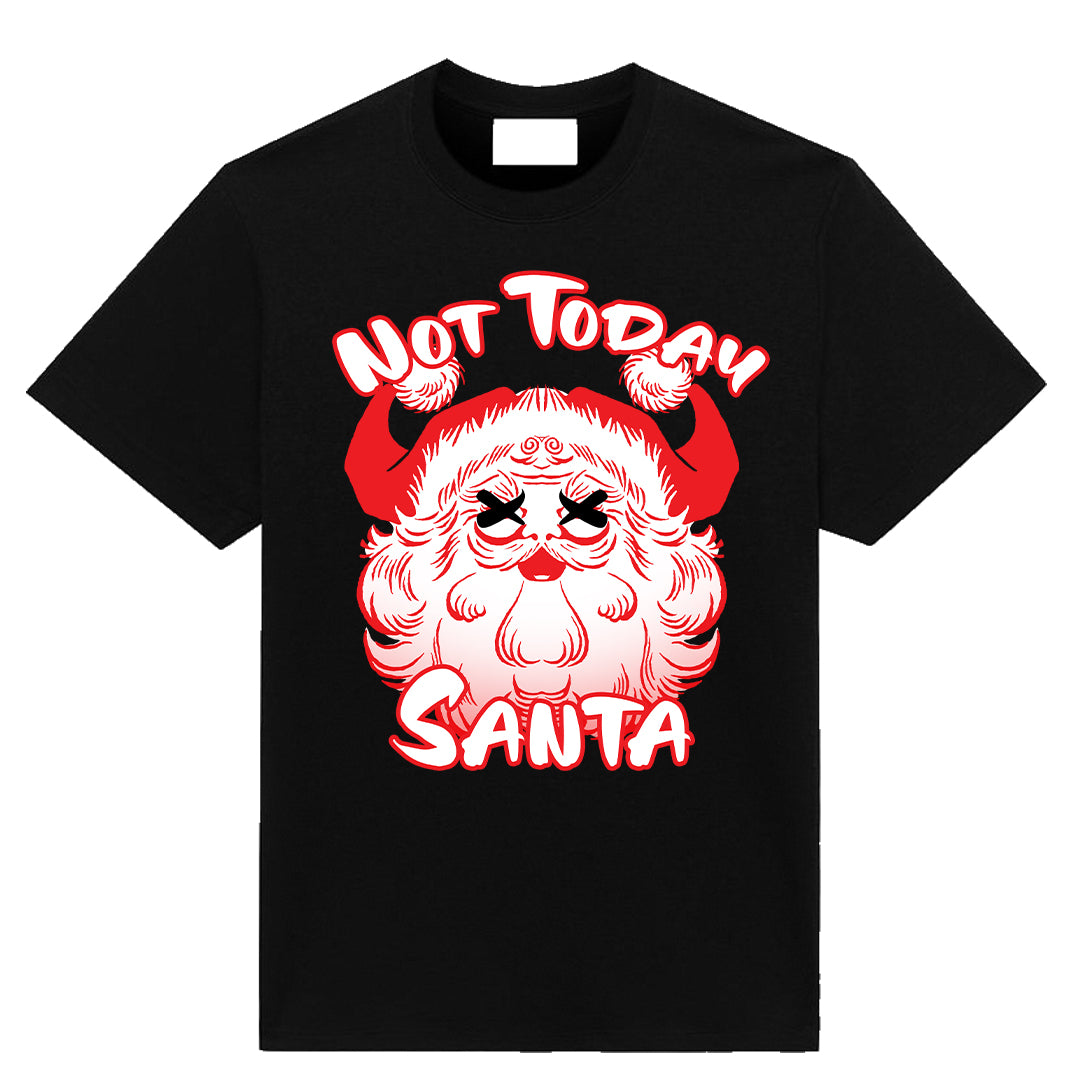 Not Today Santa T-shirt